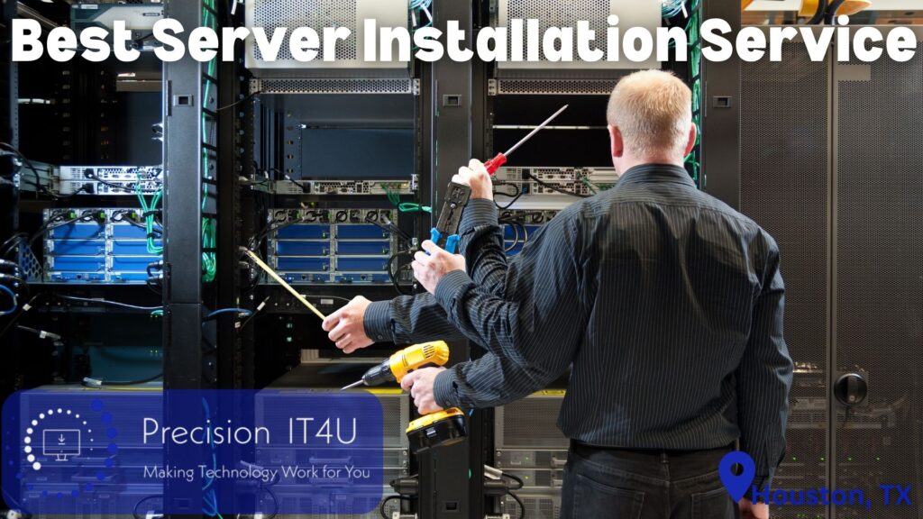 Best Server Installation Service In Houston, Texas - Precision IT4U